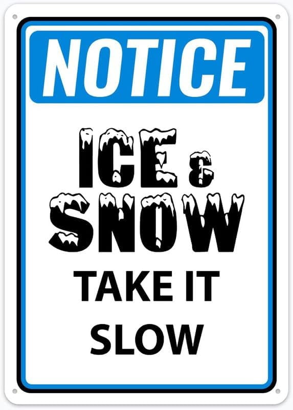 Notice Ice And Snow Take It Slow Sign Safety Restriction Alert ...