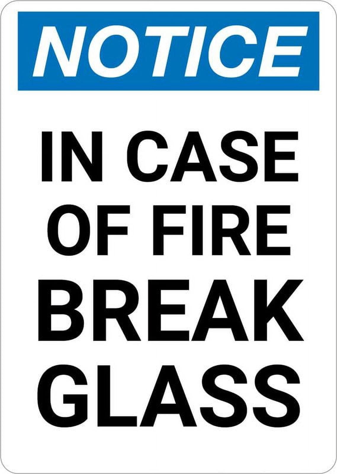 Notice In Case Of Fire Break Glass Sign Safety Restriction Alert ...