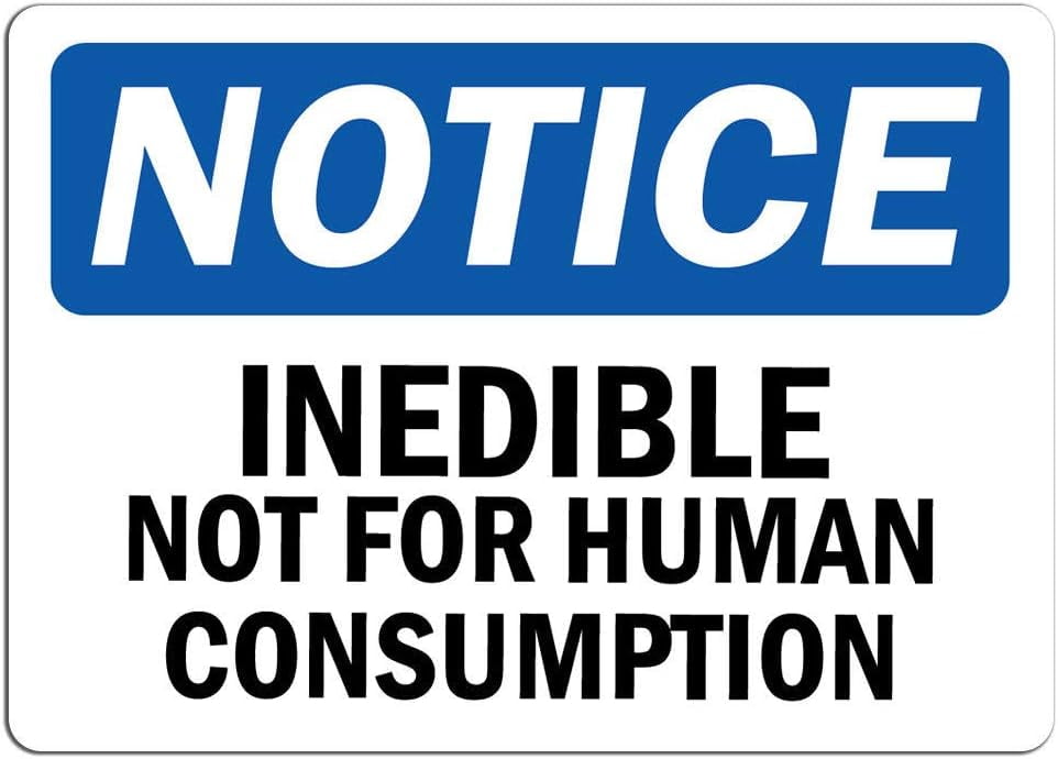 Notice - Inedible Not for Human Consumption Sign | Outdoor & Indoor ...