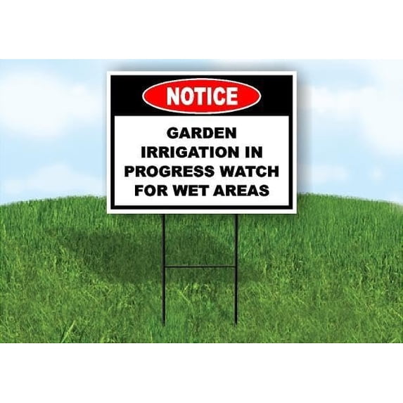 Notice Irrigation Progress Watch Wet Areas 18 in x24 in Yard Road Sign ...
