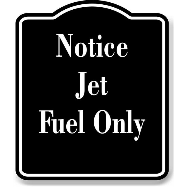 Notice Jet Fuel Only OSHA BLACK Aluminum Composite Sign, 8.5"x10 ...