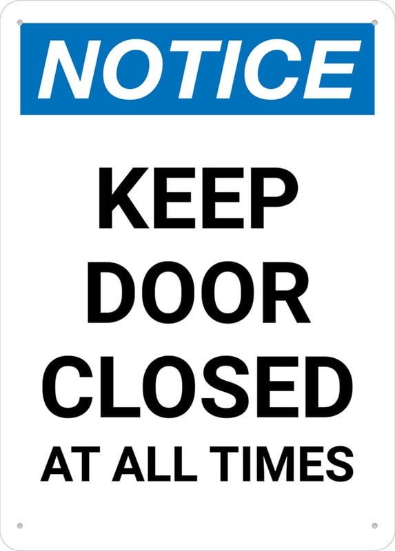 Notice Keep Door Closed At All Times Portrait Sign Signs Outdoor, Uv ...