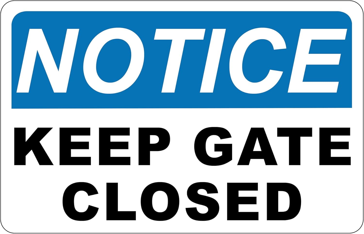 Notice Keep Gate Closed Sign - Vinyl Sticker or Plastic Sign (Plastic 3 ...