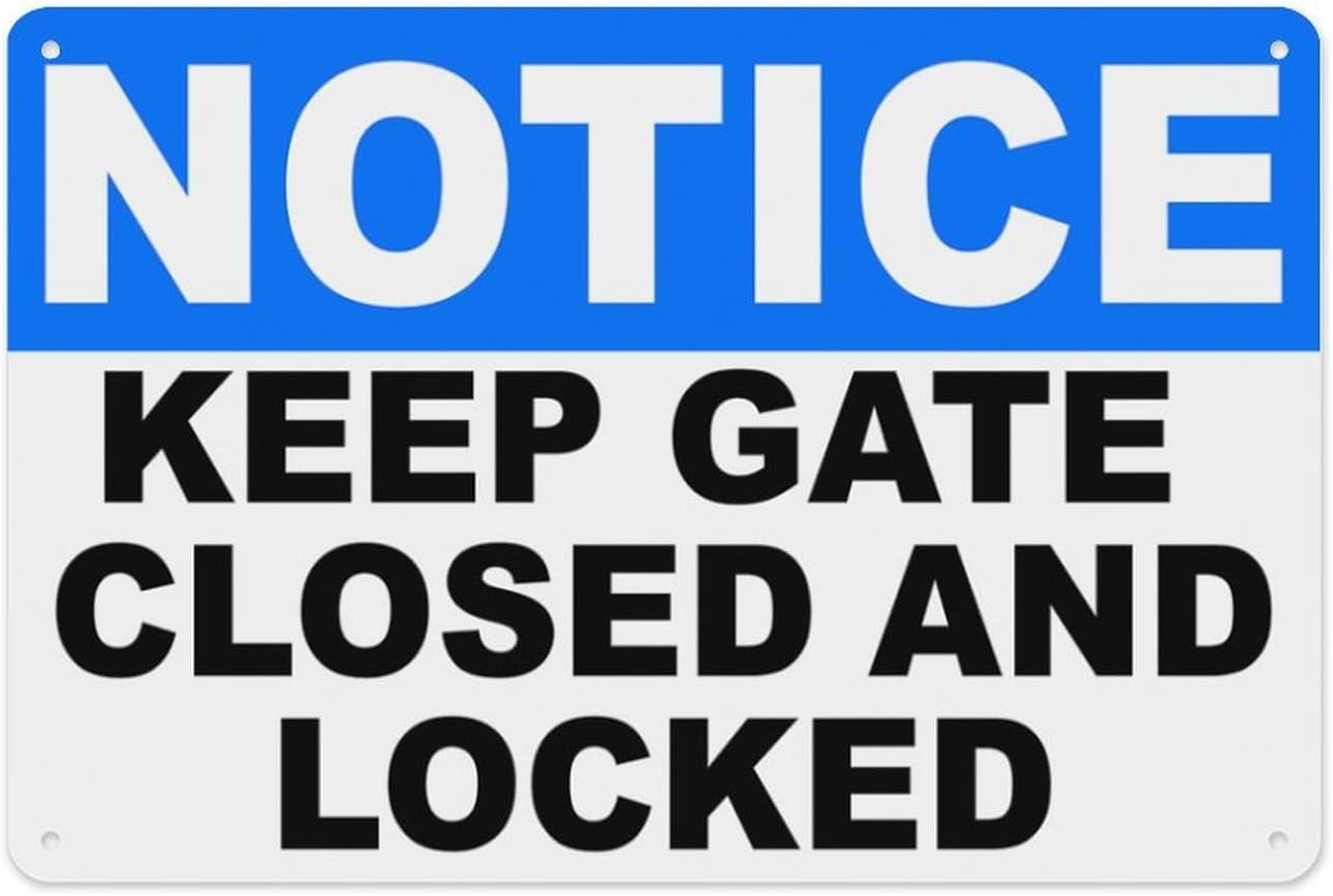 Notice Keep Gate Closed and Locked Sign 8"x12" - Aluminum Tin Warning ...