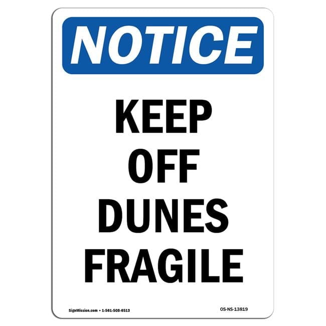 Notice Keep Off Dunes Fragile OSHA Plastic Sign - Walmart.com