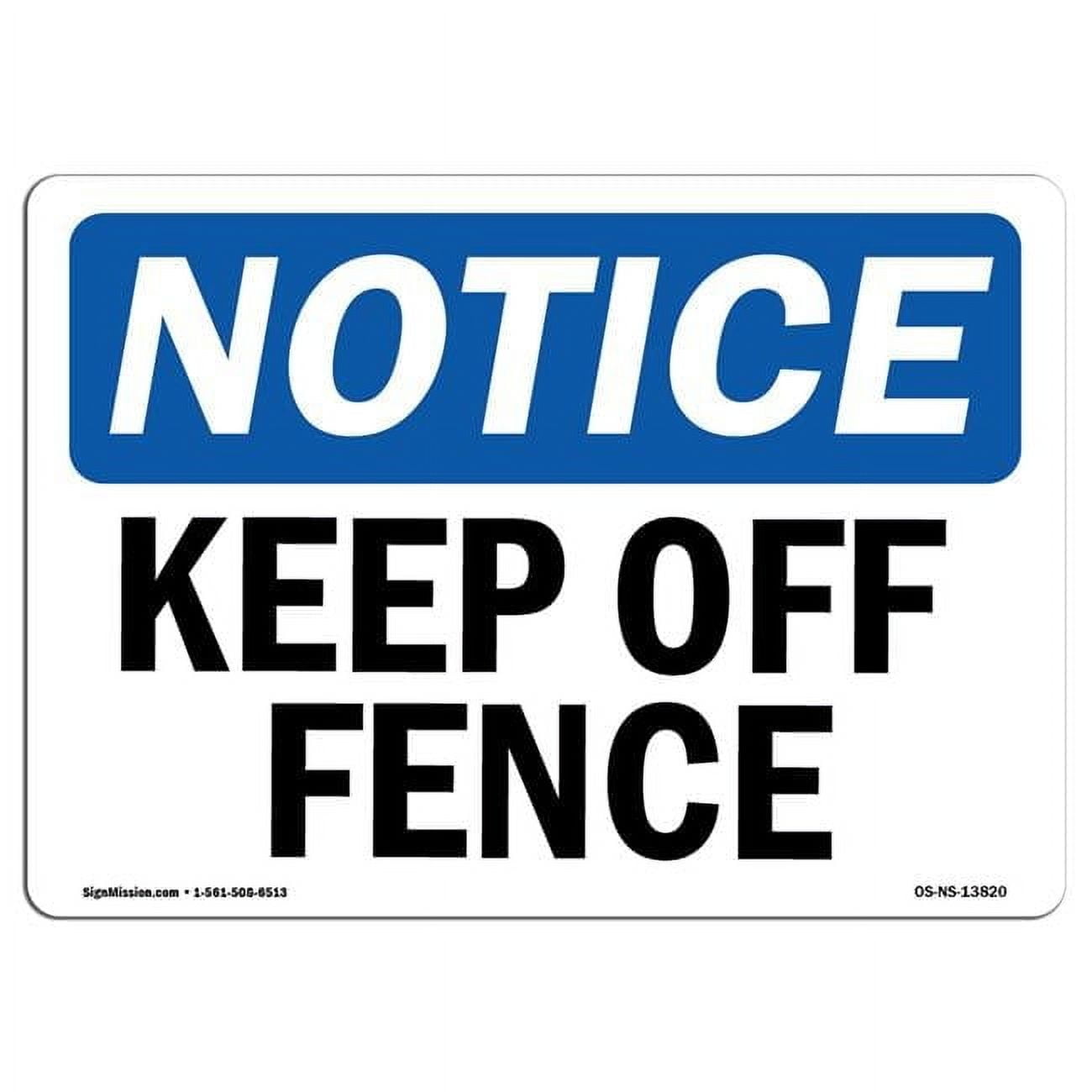 Notice Keep Off Fence OSHA Sign - Walmart.com