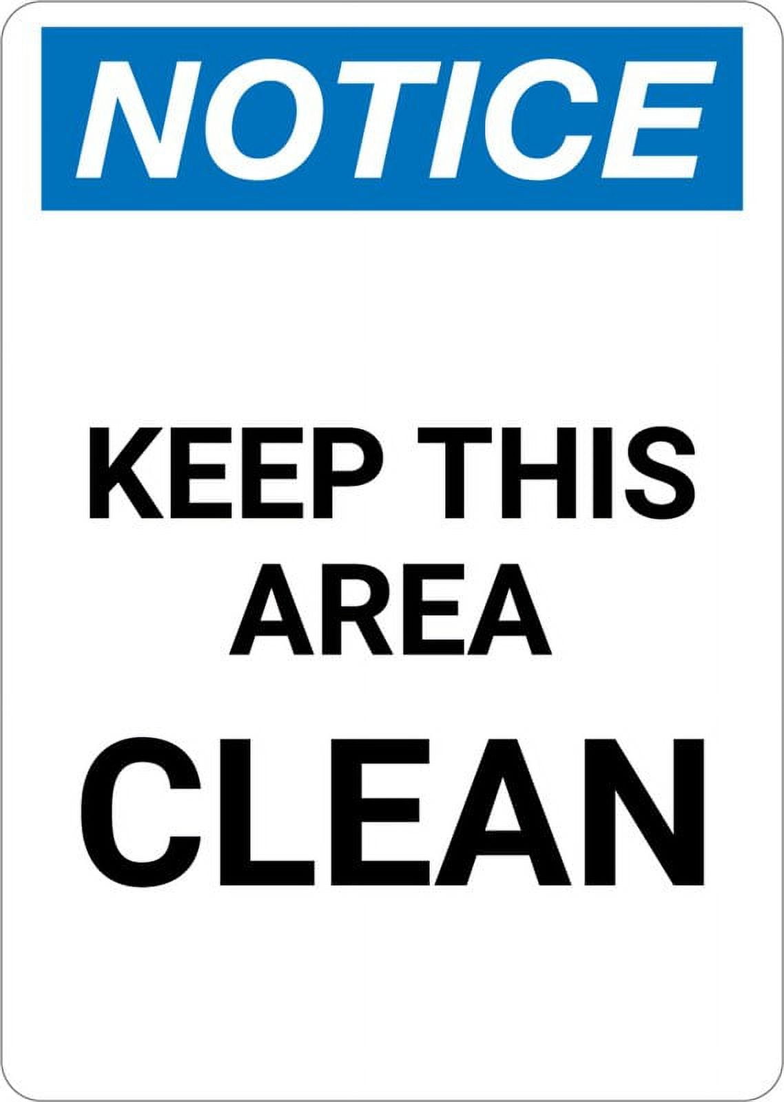 Notice Keep This Area Clean Sign Safety Restriction Alert Attention ...