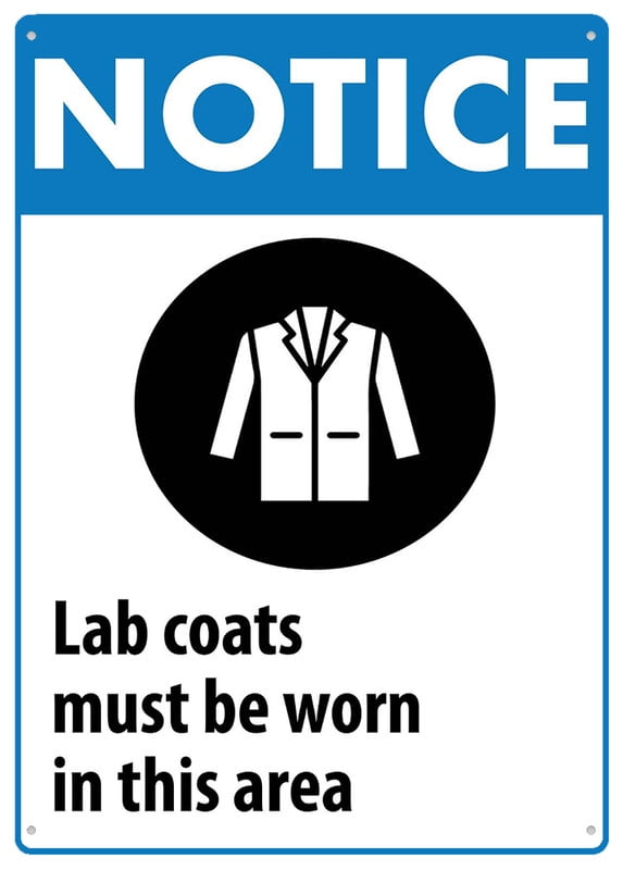 Notice Lab Coats Must Worn In This Area Sign 12X8 Inch Aluminum Uv Ink ...