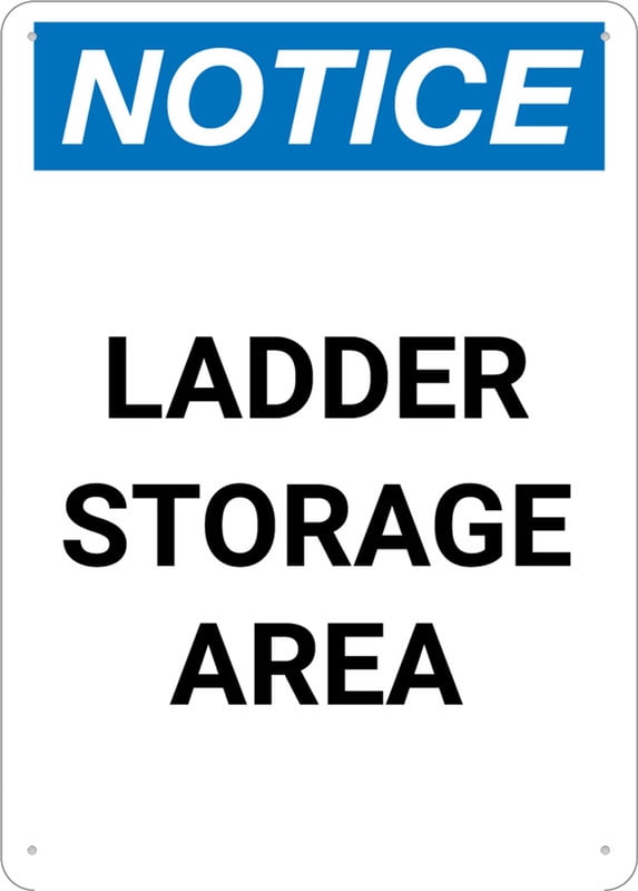 Notice Ladder Storage Area Portrait Sign 8X12 Inch Rust Free Aluminum ...