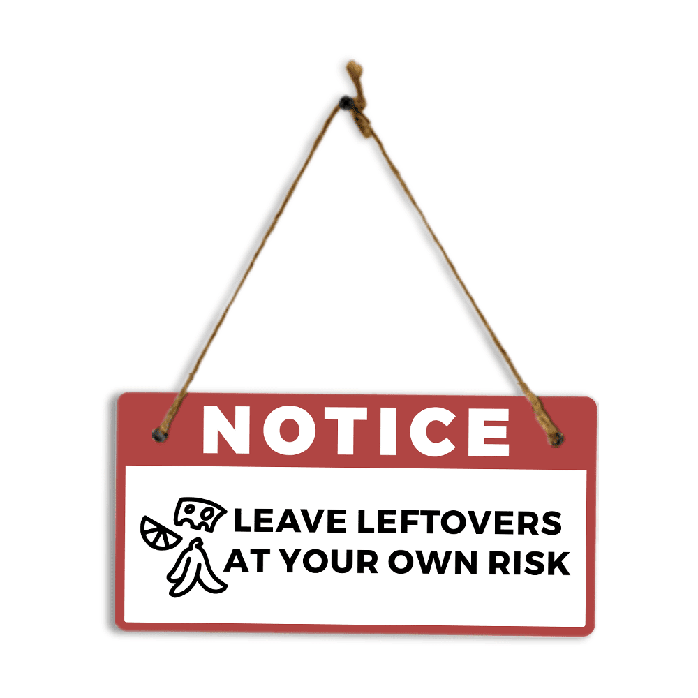 Notice: Leave Leftovers At Your Own Risk 5" x 10" Hanging Wall or Door ...