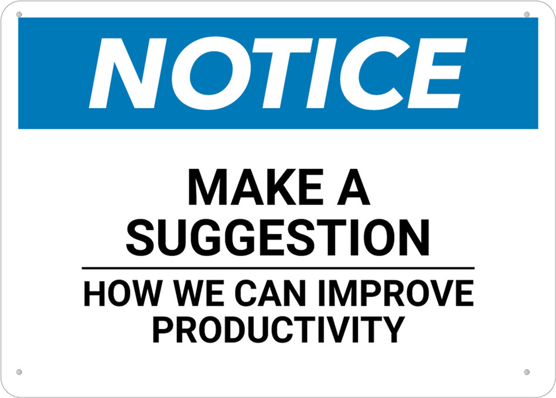 Notice Make A Suggestion How We Can Improve Productivity Sign Signs ...