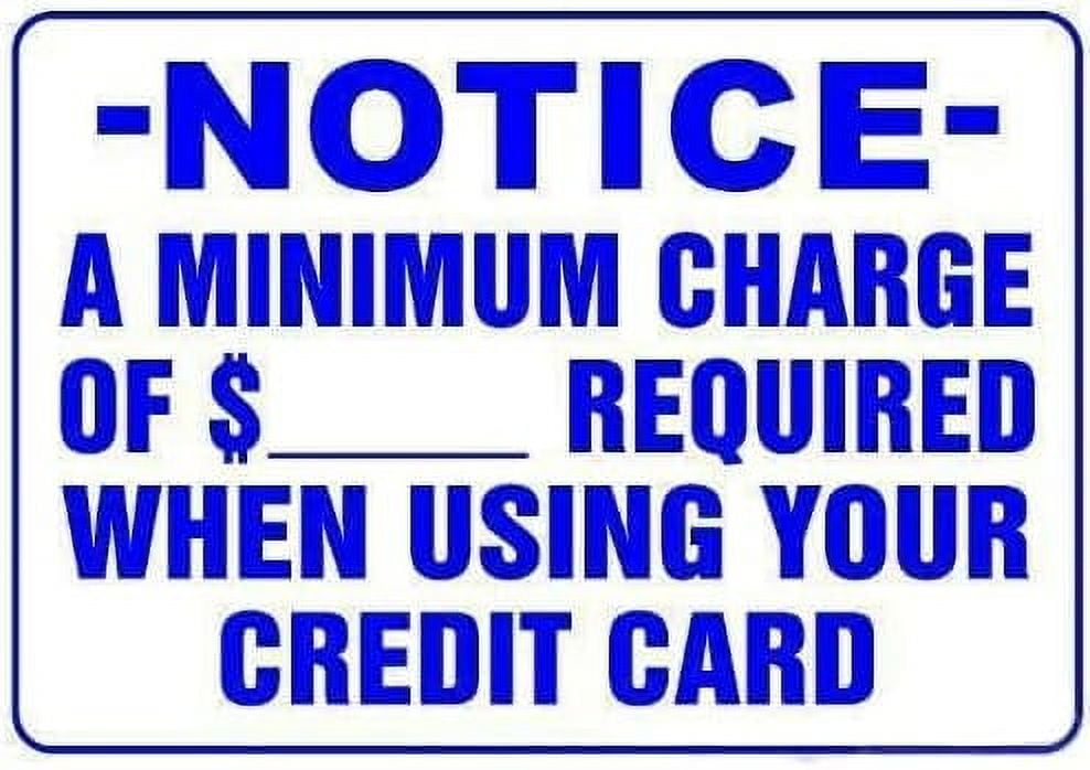 Notice A Minimum Charge of $_ Required When Using Your Credit Card ...