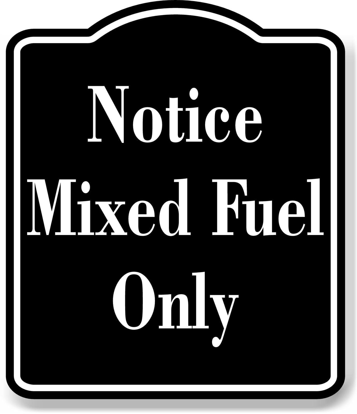 Notice Mixed Fuel Only OSHA BLACK Aluminum Composite Sign, 20"x24 ...