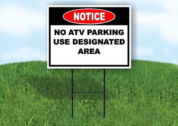 Notice No ATV Parking Use Designated Area Double Sided 18 in x 24 in ...