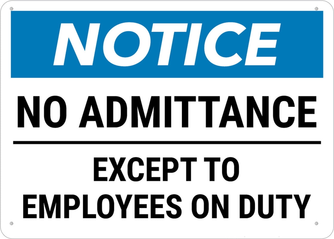 Notice No Admittance Except To Employees On Duty Sign Outdoor Metal ...