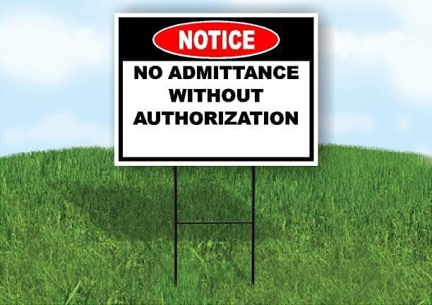 Notice No Admittance Without Authorization Double Sided 18 in x 24 in ...