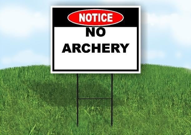 Notice No Archery Single Sided 18 in x 24 in Yard Sign Road Sign with ...