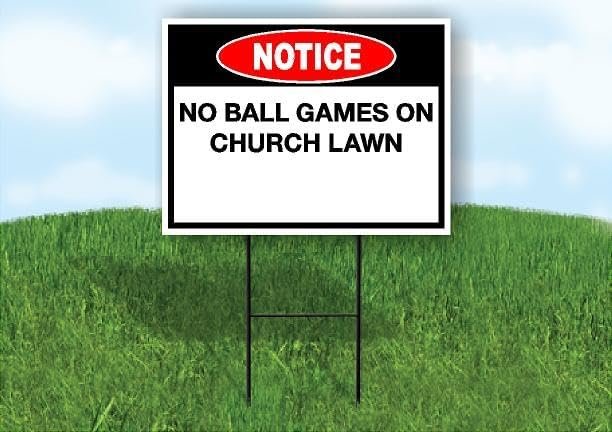 Notice No Ball Games on Church Lawn Double Sided 18 in x 24 in Yard ...