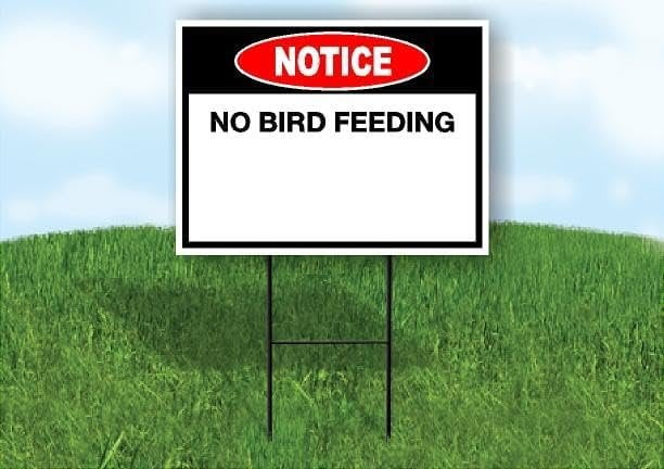 Notice No Bird Feeding Double Sided 18 in x 24 in Yard Sign Road Sign ...