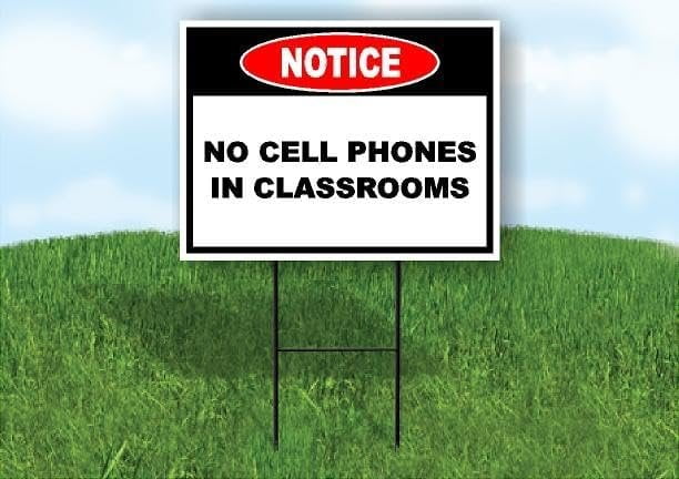 Notice No Cell Phones in Classrooms Single Sided 18 in x 24 in Yard ...