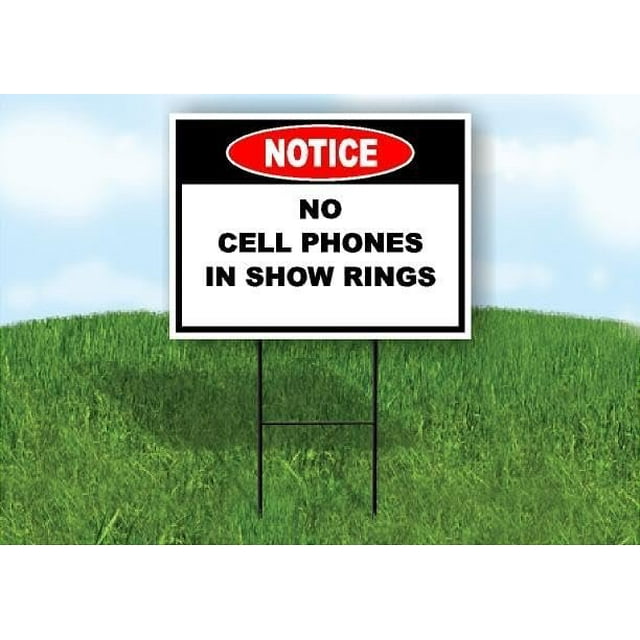 Notice No Cell Phones in Show Rings Double Sided 18 in x 24 in Yard ...