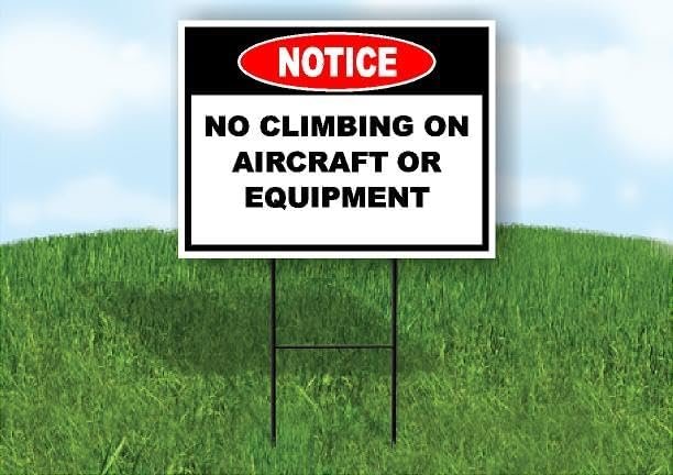 Notice No Climbing on Aircraft or Equipment Single Sided 18 in x 24 in ...