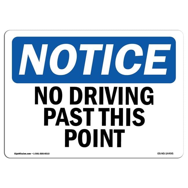 Notice No Driving Past This Point OSHA Aluminum Sign - Walmart.com