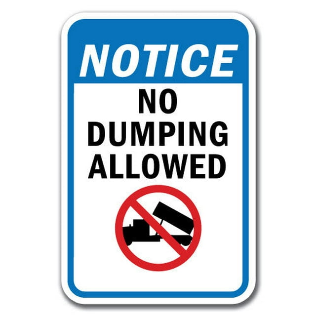 Notice No Dumping Allowed Sign 12" x 18" Heavy Gauge Aluminum Signs ...