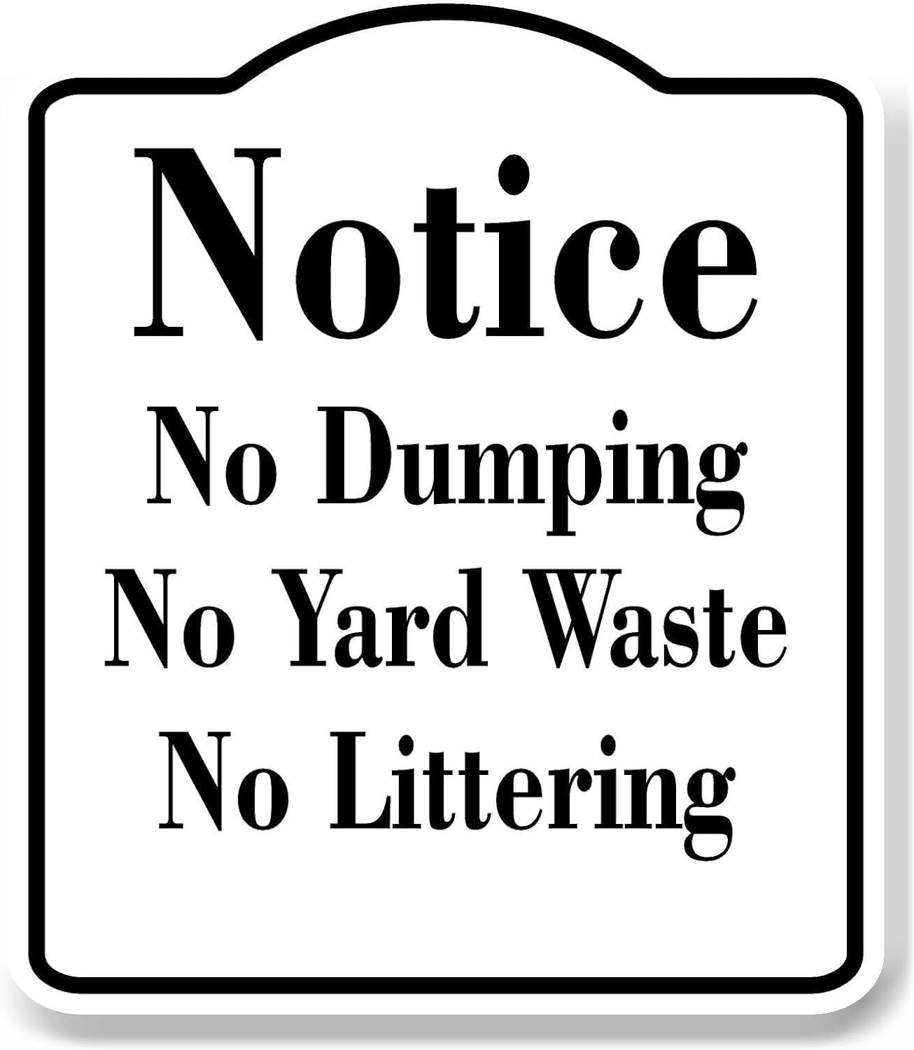 Notice No Dumping No Yard Waste No Littering WB Aluminum Composite Sign ...