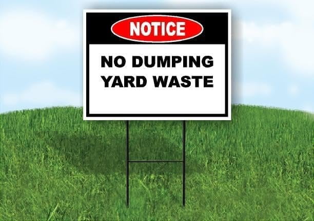 Notice No Dumping Yard Waste Double Sided 18 in x 24 in Yard Sign Road ...