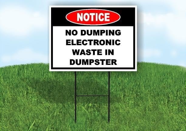 Notice No Electronic Waste in Dumpster Double Sided 18 in x 24 in Yard ...