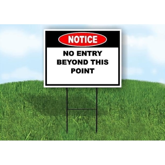 Notice No Entry Beyond This Point Single Sided 18 in x 24 in Yard Sign ...