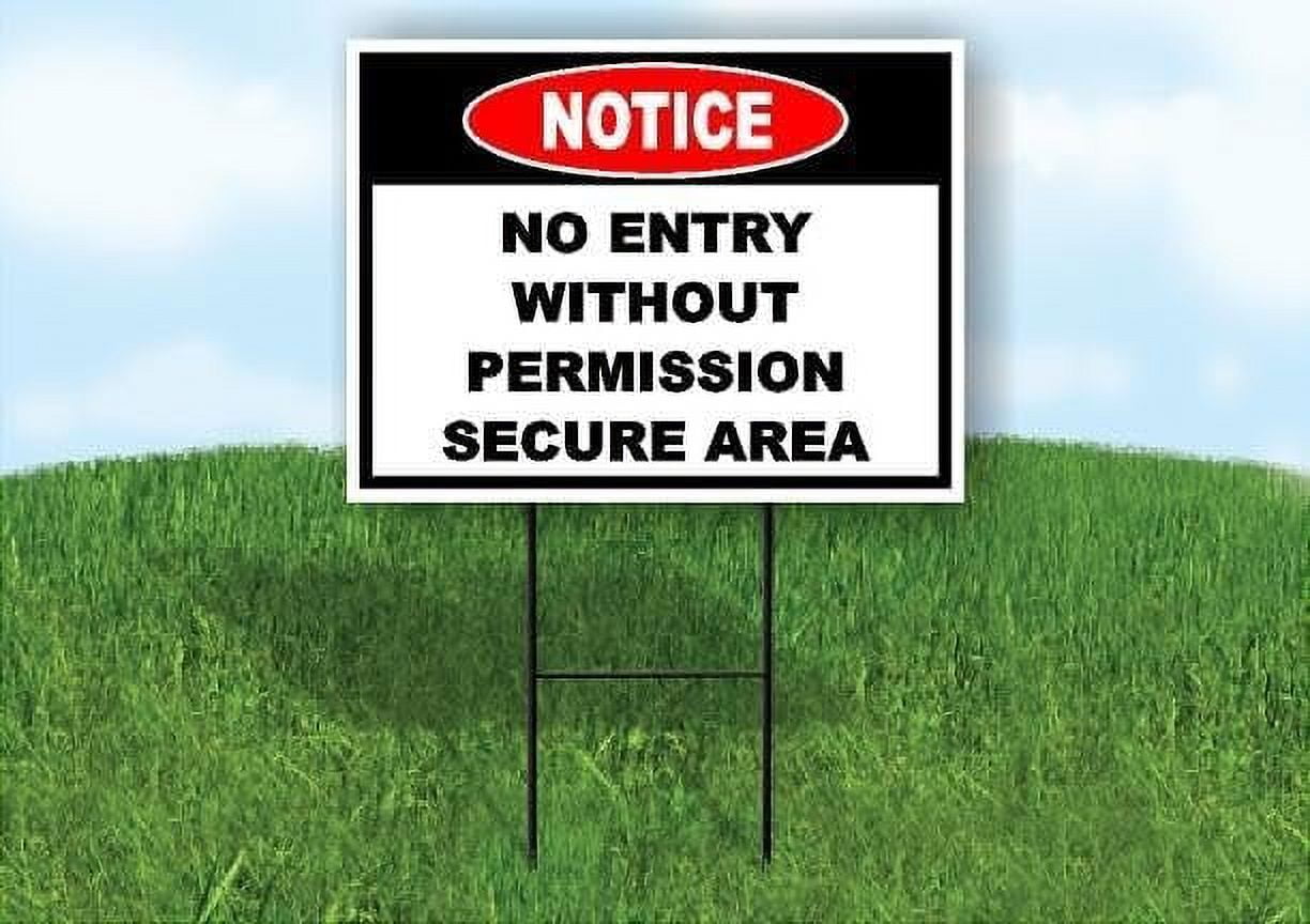 Notice No Entry WO Permission Secure Area Double Sided 18 in x 24 in ...