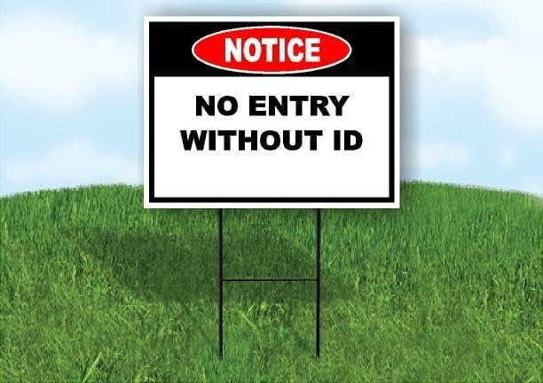 Notice No Entry Without ID Single Sided 18 in x 24 in Yard Sign Road ...