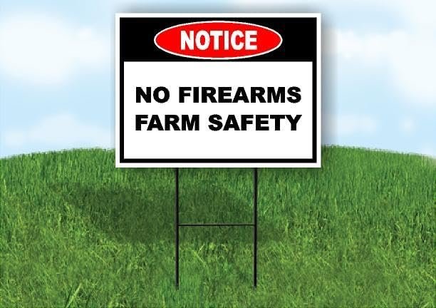 Notice No Firearms Farm Safety Single Sided 18 in x 24 in Yard Sign ...