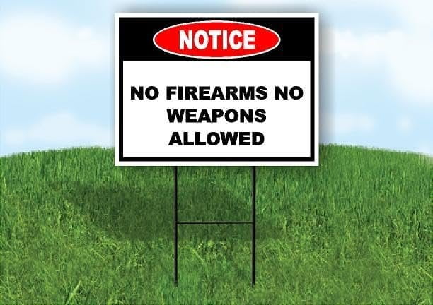 Notice No Firearms No Weapons Allowed Single Sided 18 in x 24 in Yard ...