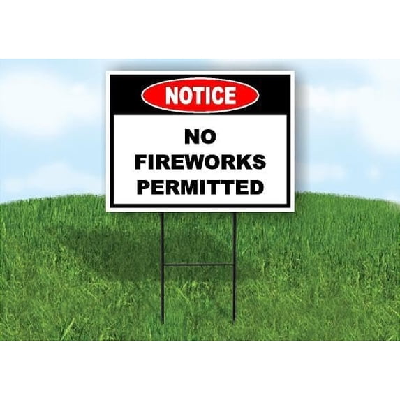 Notice No Fireworks Permitted Single Sided 18 in x 24 in Yard Sign Road ...