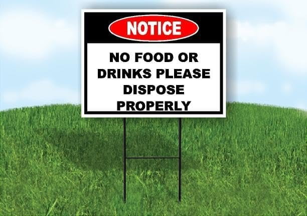 Notice No Food or Drink Please Dispose Properly Single Sided 18 in x 24 ...