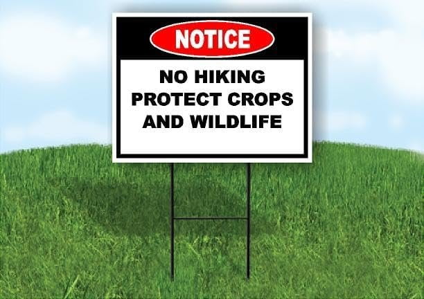 Notice No Hiking Protect Crops and Wildlife Double Sided 18 in x 24 in ...