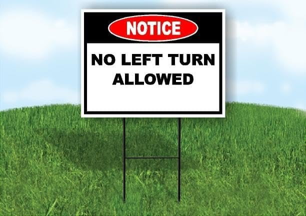 Notice No Left Turn Allowed Double Sided 18 in x 24 in Yard Sign Road ...