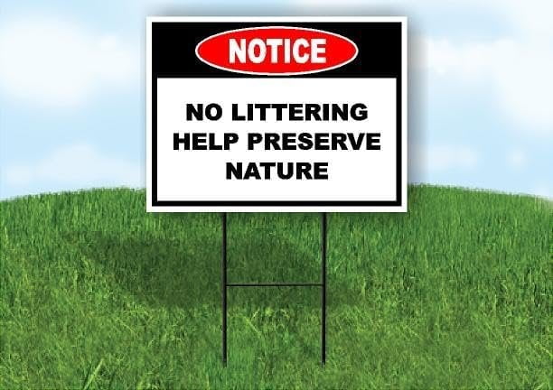 Notice No Littering Help Preserve Nature Double Sided 18 in x 24 in ...