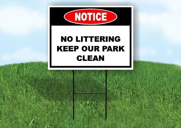 Notice No Littering Keep Our Park Clean Double Sided 18 in x 24 in Yard ...