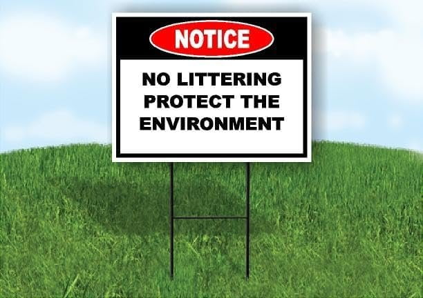 Notice No Littering Protect the Environment Double Sided 18 in x 24 in ...