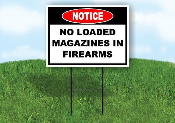 Notice No Loaded Magazines in Firearms Single Sided 18 in x 24 in Yard ...