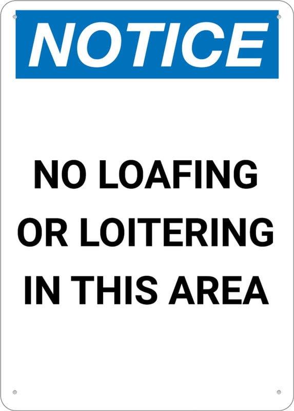 Notice No Loafing Or Loitering In This Area Portrait Sign 12X8 Inch ...