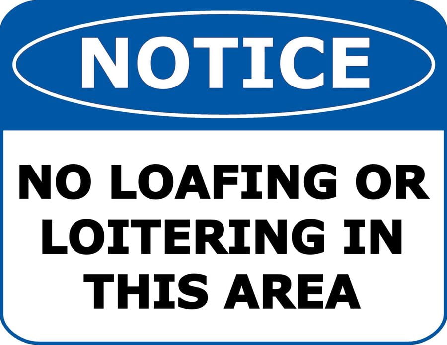 Notice No Loafing Or Loitering in This Area Safety Warehouse Office ...
