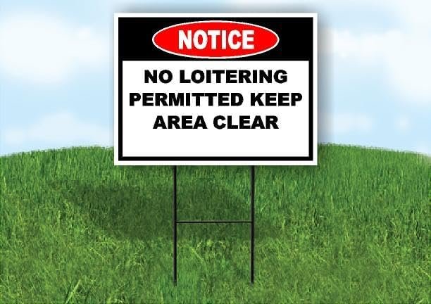 Notice No Loitering Permitted Keep Area Clear Single Sided 18 in x 24 ...