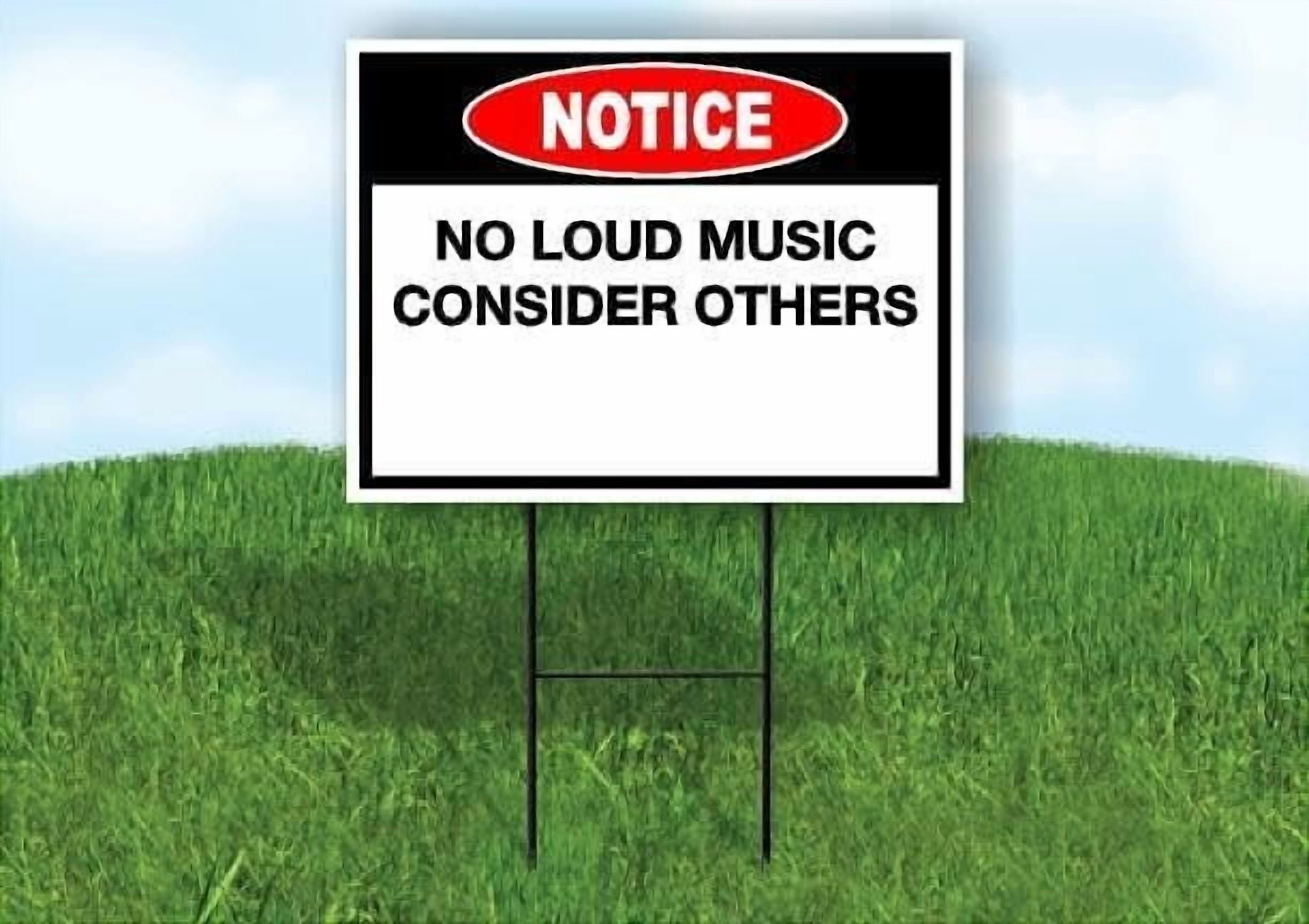 Notice No Loud Music Consider Others Double Sided 18 in x 24 in Yard ...