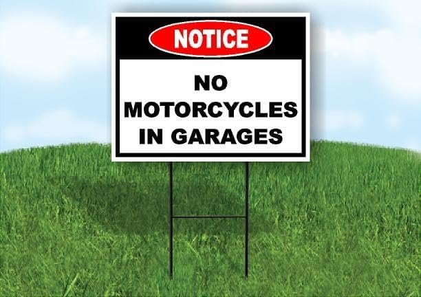 Notice No Motorcycles in Garages Double Sided 18 in x 24 in Yard Sign ...