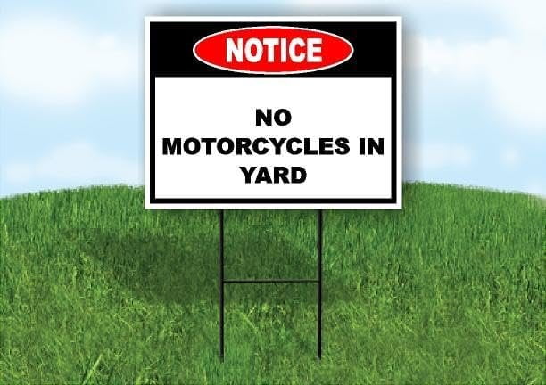 Notice No Motorcycles in Yard Double Sided 18 in x 24 in Yard Sign Road ...